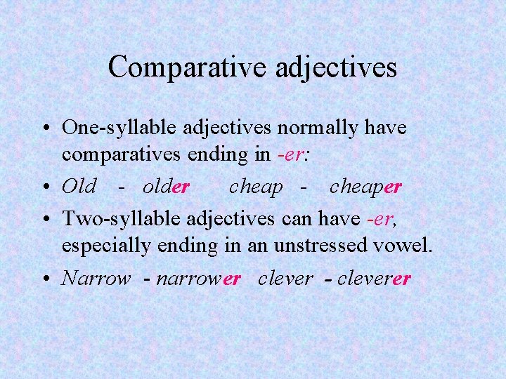 MAKING COMPARISONS Comparative adjectives Onesyllable adjectives ...