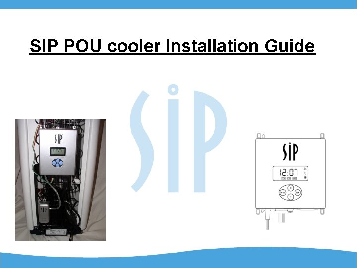 SIP POU cooler Installation Guide Getting Started The