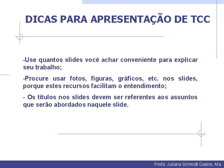 DICAS PARA APRESENTAO DE TCC Profa Juliana Schmidt