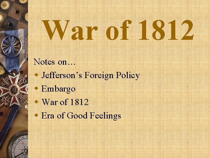 War of 1812 Notes on w Jeffersons Foreign