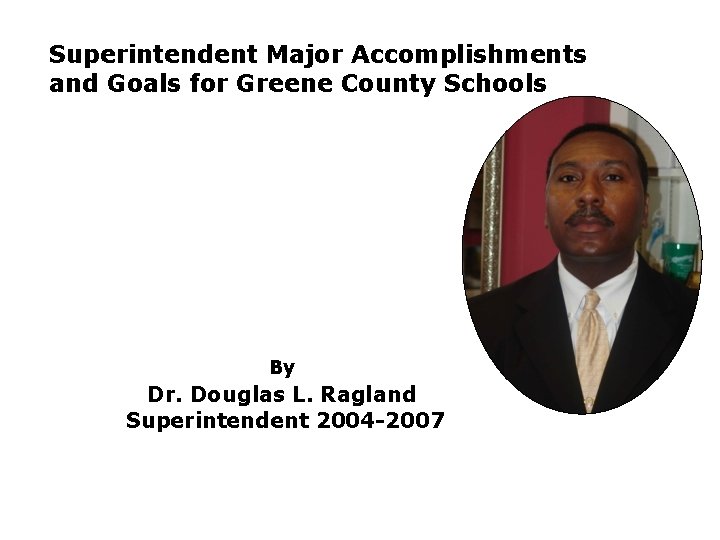 Superintendent Major Accomplishments and Goals for Greene County