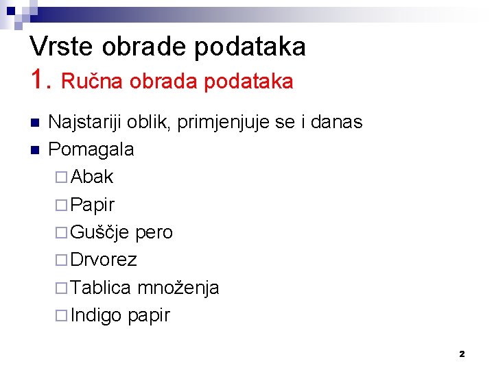 Razvoj sustava za obradu podataka 1 Vrste obrade