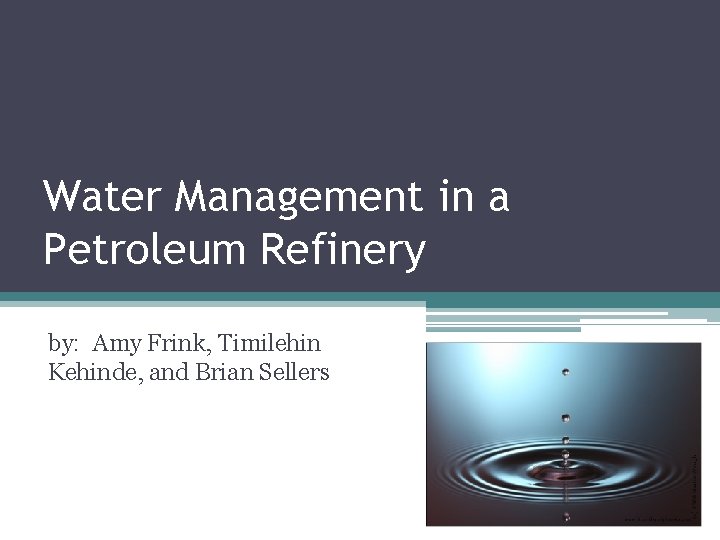 Water Management in a Petroleum Refinery by Amy