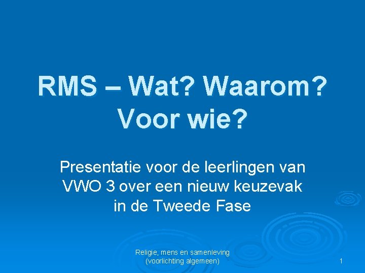 RMS Wat Waarom Voor wie Presentatie voor de