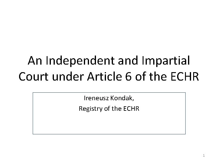 An Independent and Impartial Court under Article 6