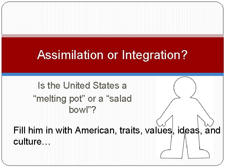 Assimilation or Integration Is the United States a