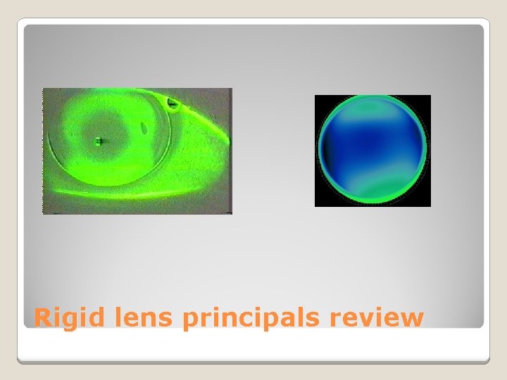 Rigid lens principals and products Week 9 Rigid