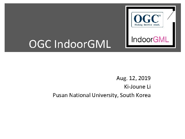 OGC Indoor GML Aug 12 2019 KiJoune Li