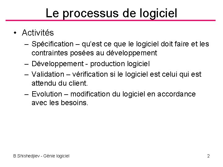 Le processus du logiciel Quel est le cycle