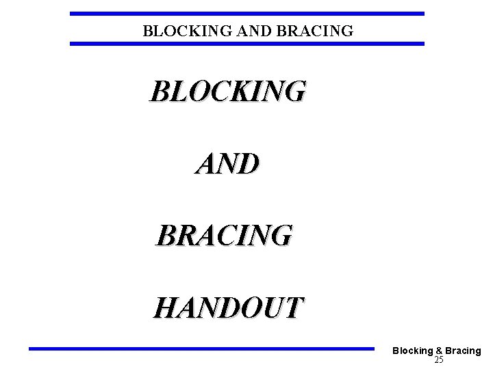 BLOCKING AND BRACING Blocking Bracing BLOCKING AND BRACING