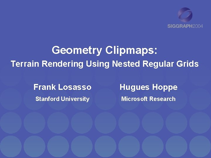 Geometry Clipmaps Terrain Rendering Using Nested Regular Grids