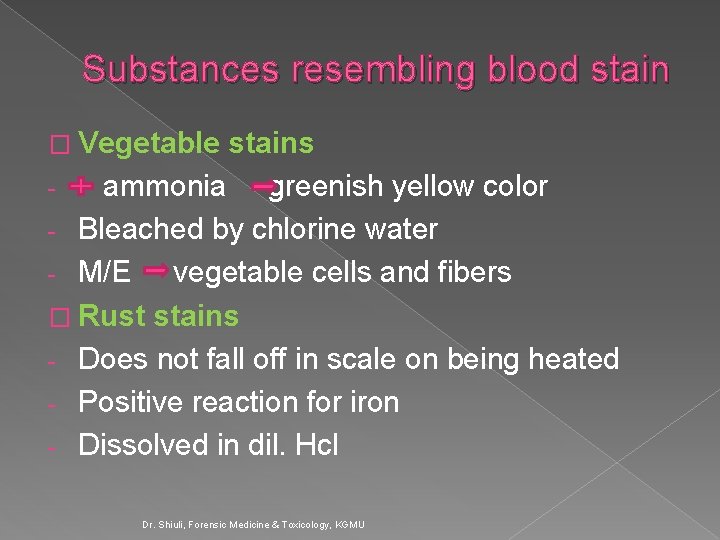 MEDICOLEGAL ASPECTS OF BLOOD AND OTHER STAINS Dr