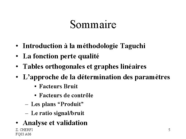 Plans dexpriences et robustesse Dmarche Taguchi Z CHERFI