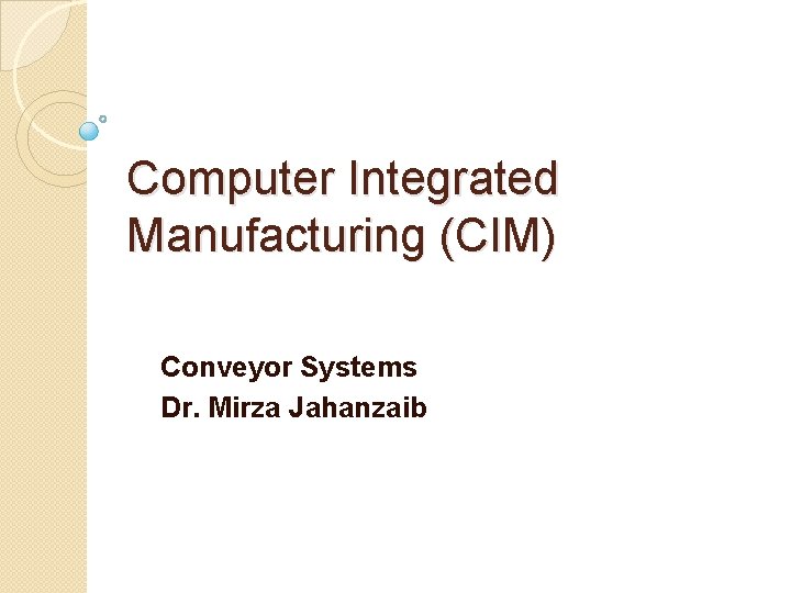 Computer Integrated Manufacturing CIM Conveyor Systems Dr Mirza