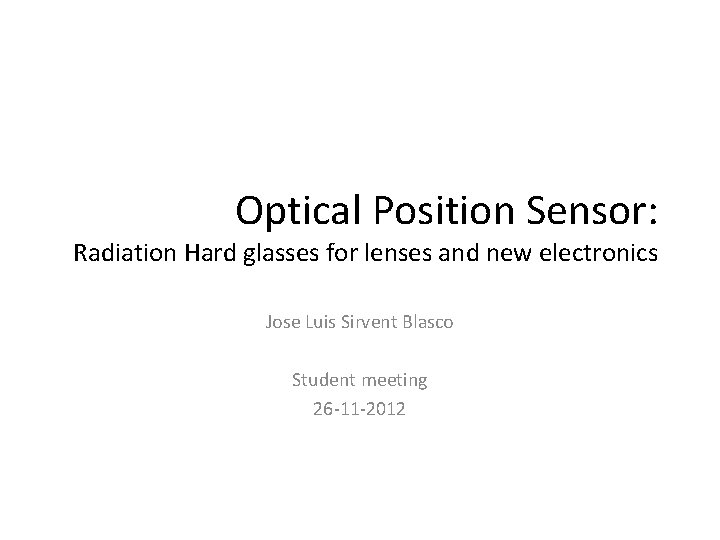 Optical Position Sensor Radiation Hard glasses for lenses