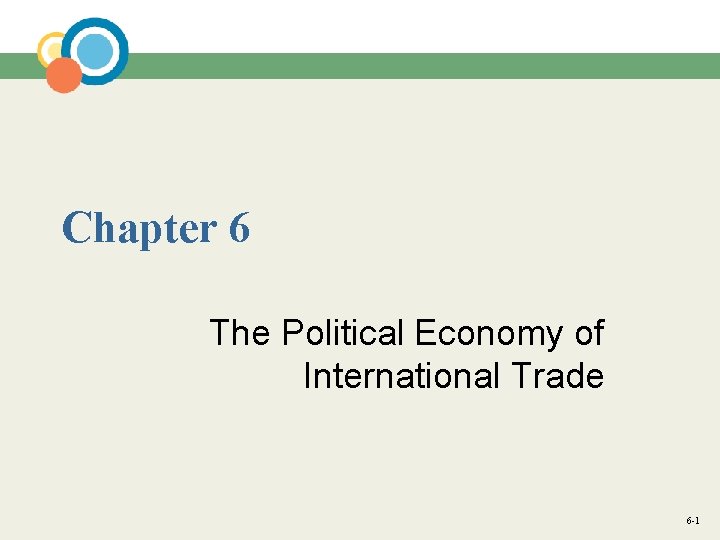 Chapter 6 The Political Economy of International Trade
