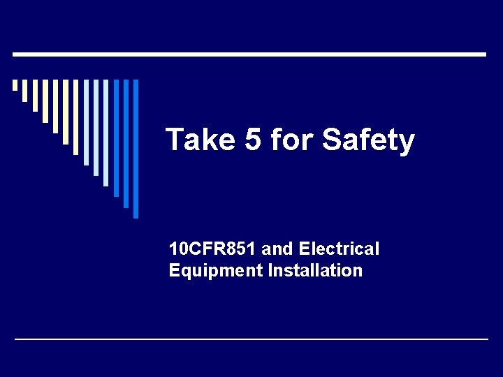 Take 5 for Safety 10 CFR 851 and
