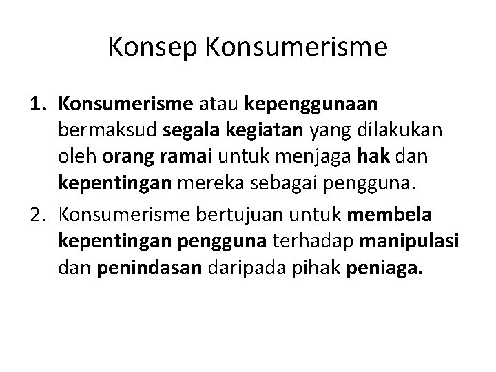 KONSUMERISME Pengguna dan Konsumerisme Konsep Pengguna 1 Pengguna