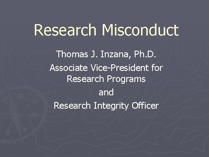 Research Misconduct Thomas J Inzana Ph D Associate