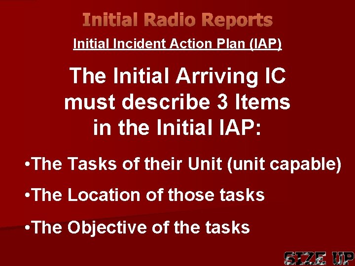 Initial Radio Reports The initial radio report is