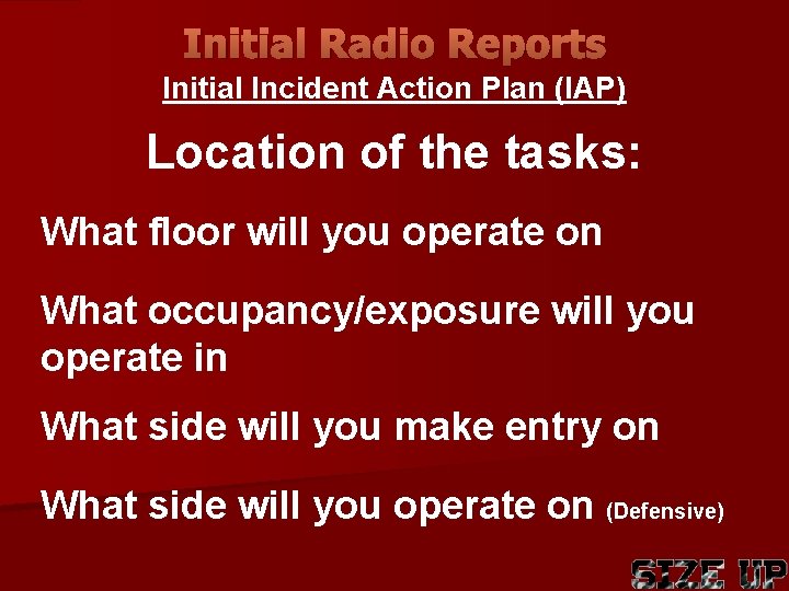 Initial Radio Reports The initial radio report is