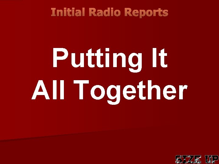 Initial Radio Reports The initial radio report is