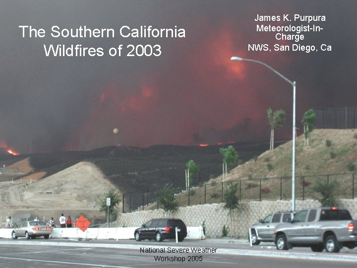 The Southern California Wildfires of 2003 National Severe