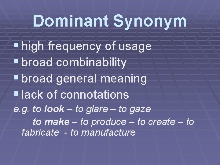 SYNONYMS Definition of Synonymy Criteria of Synonymy Types