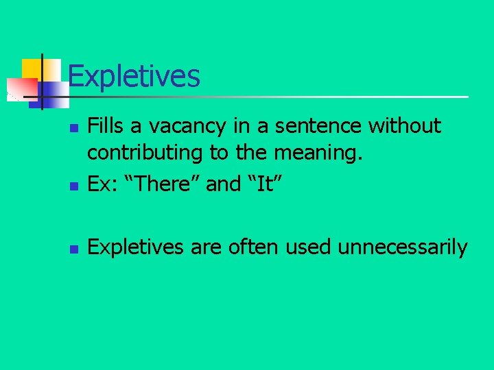 Effective Sentences Objectives n n n n What
