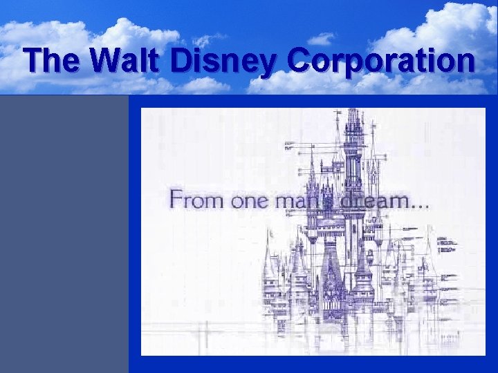 The Walt Disney Corporation TABLE OF CONTENT Overview