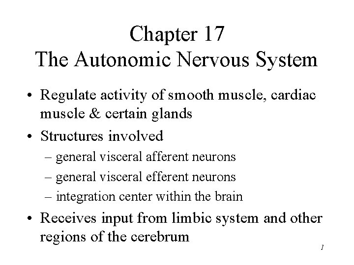 Chapter 17 The Autonomic Nervous System Regulate activity