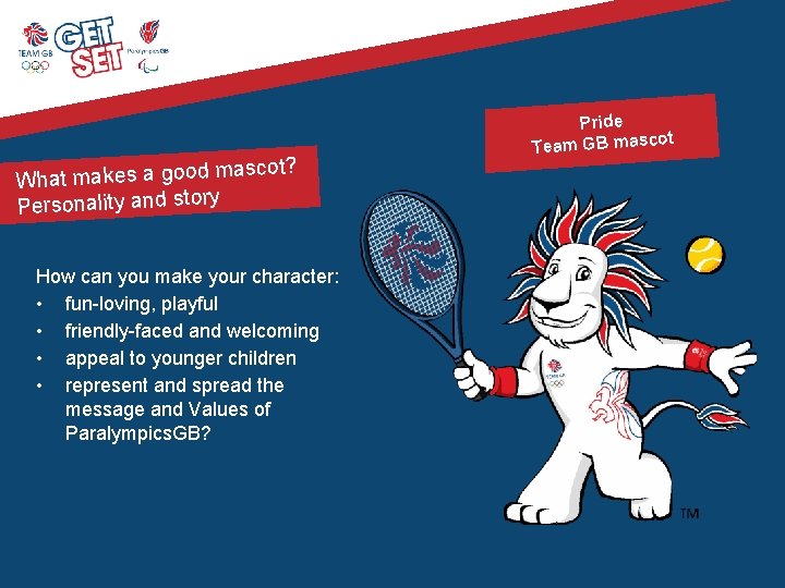 THE MASCOT CHALLENGE Design a mascot for Paralympics