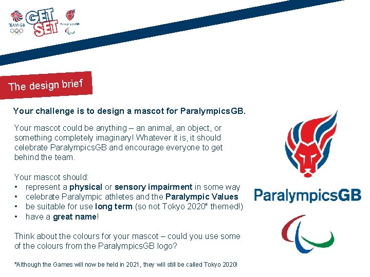 THE MASCOT CHALLENGE Design a mascot for Paralympics