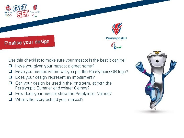 THE MASCOT CHALLENGE Design a mascot for Paralympics