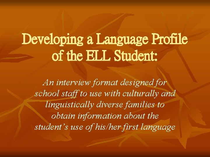 Developing a Language Profile of the ELL Student