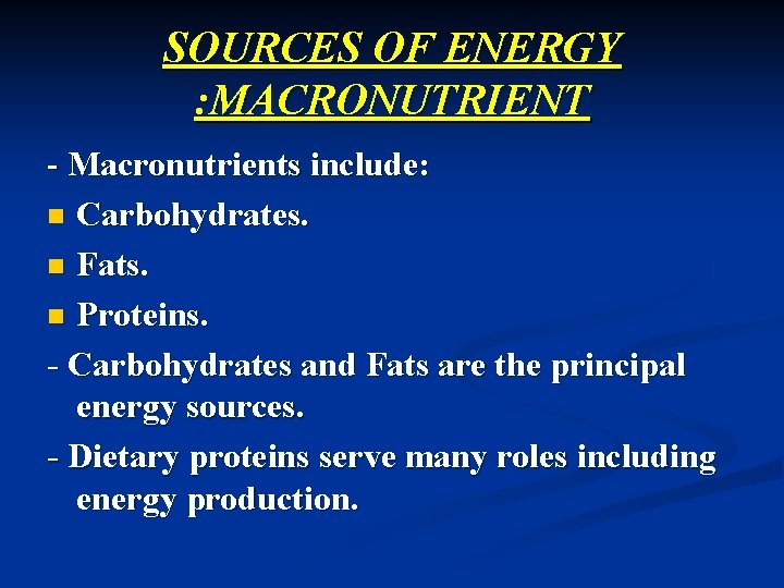 SOURCES OF ENERGY MACRONUTRIENT Macronutrients include n Carbohydrates