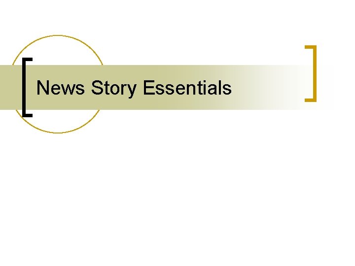 What makes something newsworthy 5 criteria in judging
