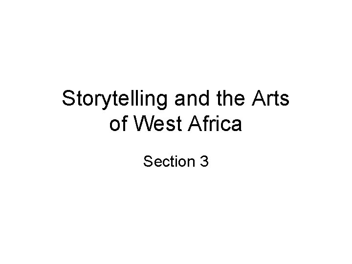 Storytelling and the Arts of West Africa Section