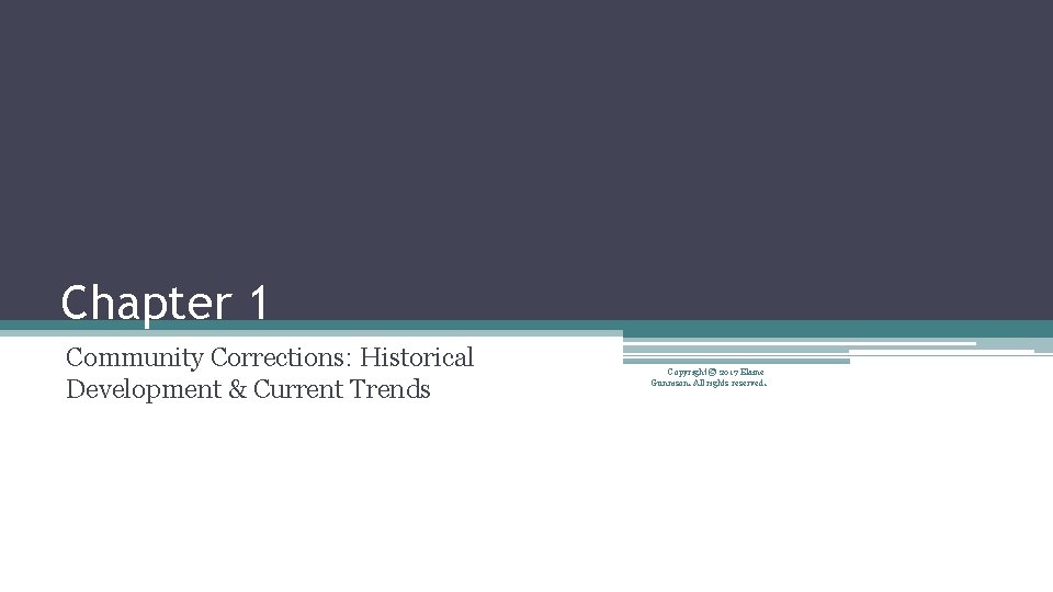 Chapter 1 Community Corrections Historical Development Current Trends