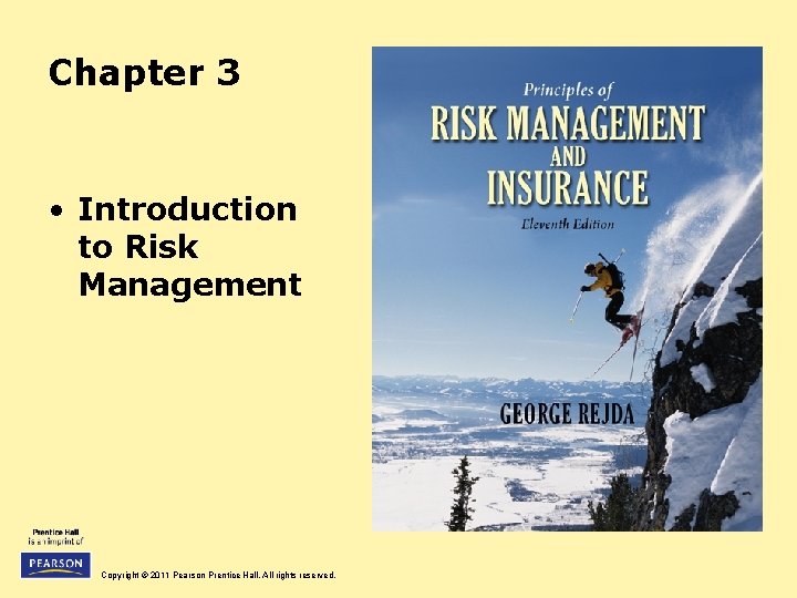 Chapter 3 Introduction to Risk Management Copyright 2011