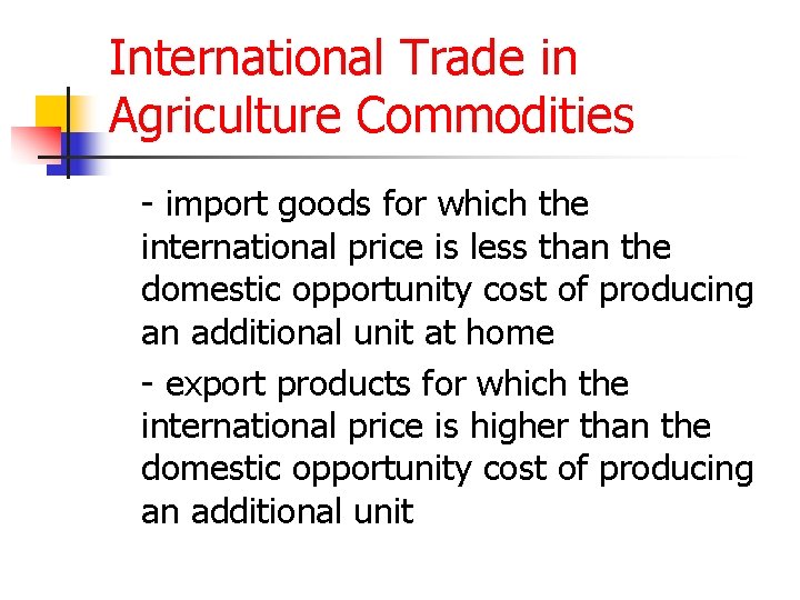 International Trade in Agriculture Commodities n The principle