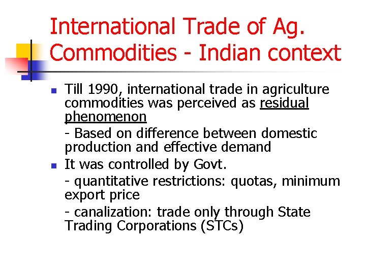 International Trade in Agriculture Commodities n The principle