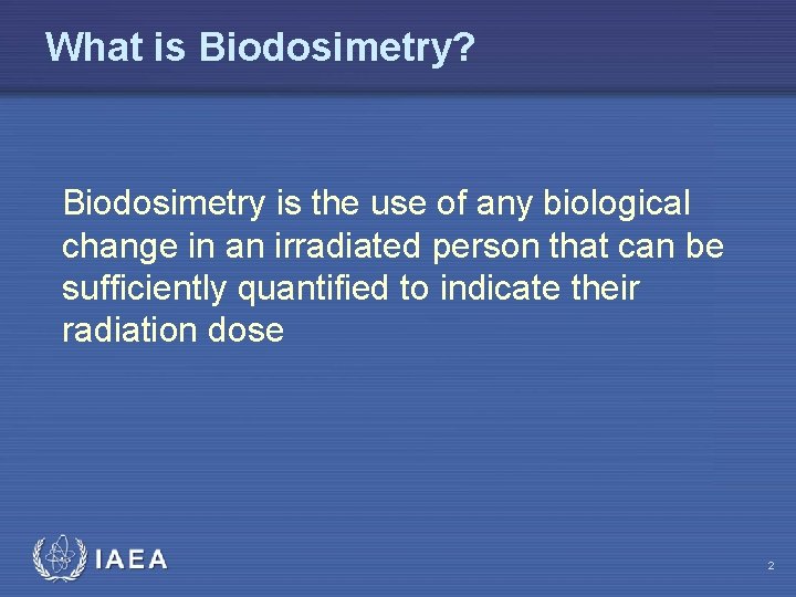 Basics of Biodosimetry Part 1 Lecture Module 2