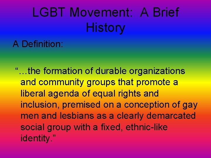 The LGBT Movement The history of the movement