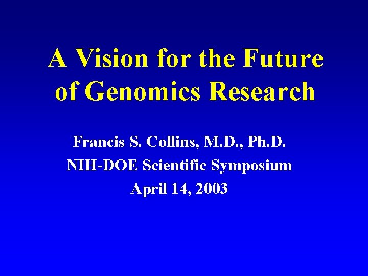 A Vision for the Future of Genomics Research