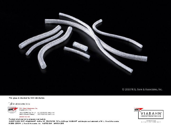 GORE VIABAHN Endoprosthesis GORE VIABAHN and designs are