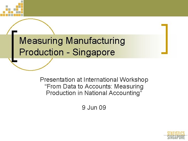 Measuring Manufacturing Production Singapore Presentation at ...