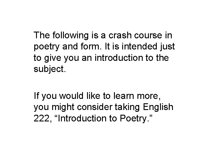 The following is a crash course in poetry