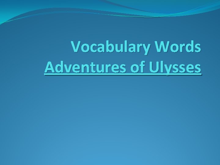 Vocabulary Words Adventures of Ulysses The Ciconians Scything