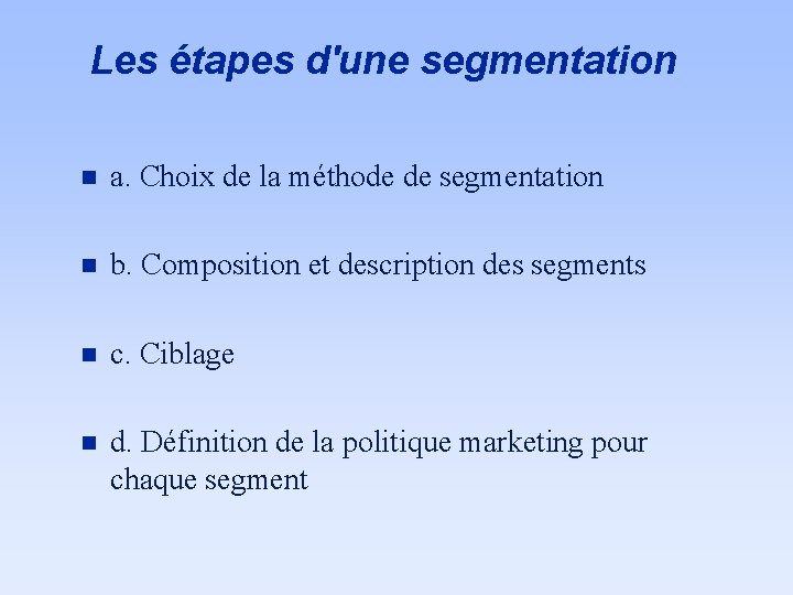 MARKETING FONDAMENTAL Chapitre 4 La segmentation des marchs